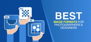 Best Image Formats for Photographers and Designers